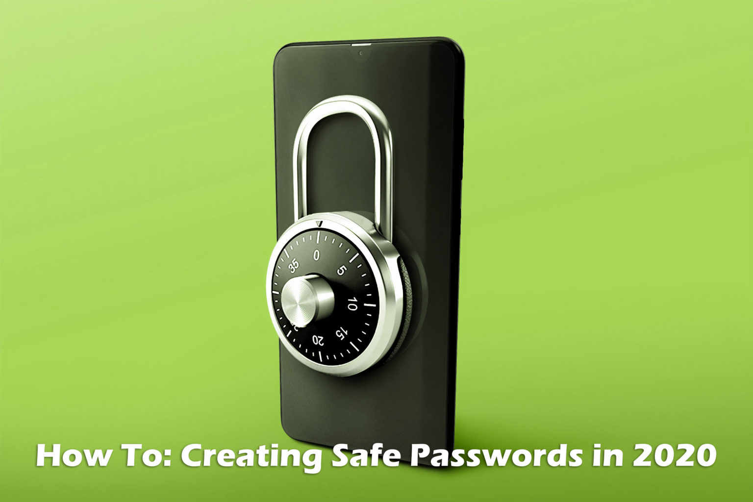 How To: Creating Safe Passwords in 2020 - Tech Guard